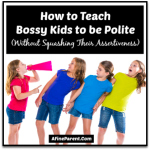 How to Teach Bossy Kids to be Polite (Without Squashing Their ...