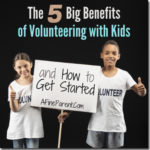 The 5 Big Benefits of Volunteering with Kids and How to Get Started - A ...