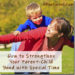How to Strengthen Your Parent-Child Bond with Special Time - A Fine Parent