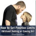 How to Set Positive Limits (Without Yelling or Caving In) - A Fine Parent